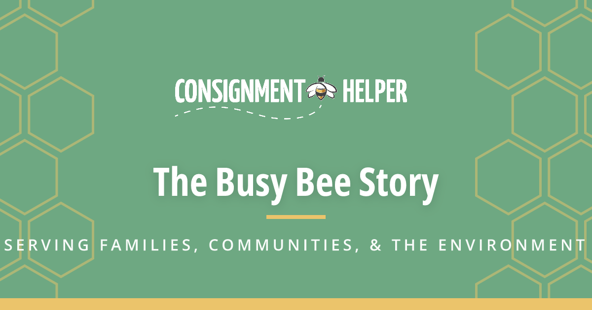 About Us | The Busy Bee Story | Consignment Helper